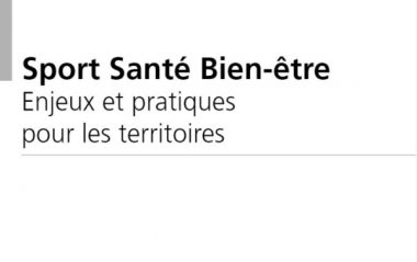 Sport Santé Bien-être - Enjeux et pratiques pour les territoires